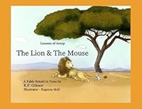 The Lion and the Mouse by Aesop