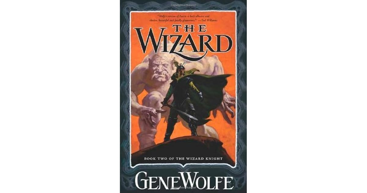 The Wizard: Book Two of the Wizard Knight by Gene Wolfe