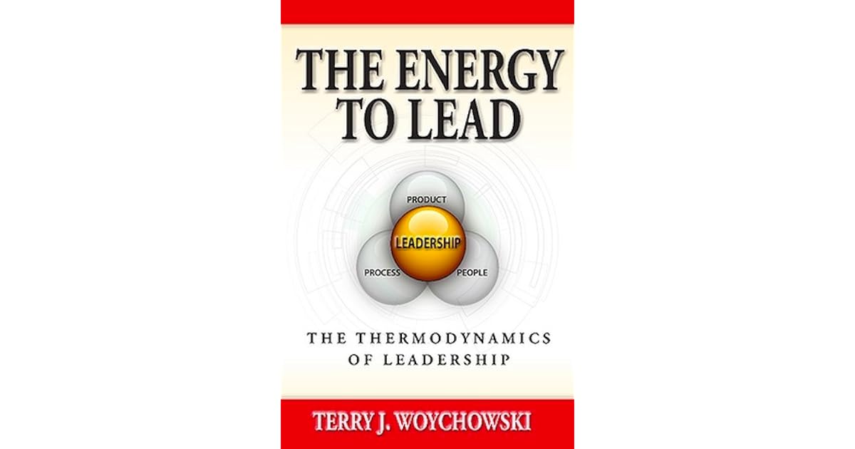 Book giveaway for The Energy to Lead: The Thermodynamics of Leadership ...