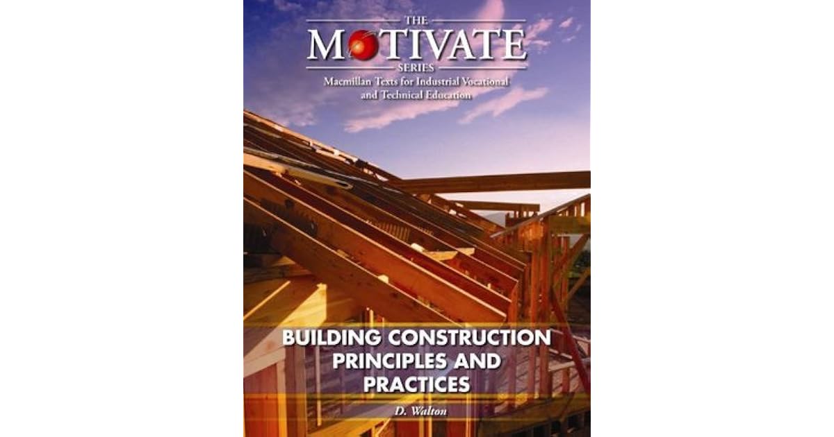 Building Construction: Principles and Practices by D.W. Walton