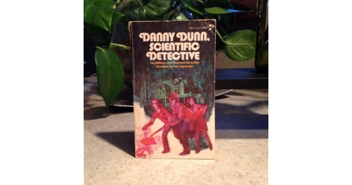 Danny Dunn, Scientific Detective by Jay Williams