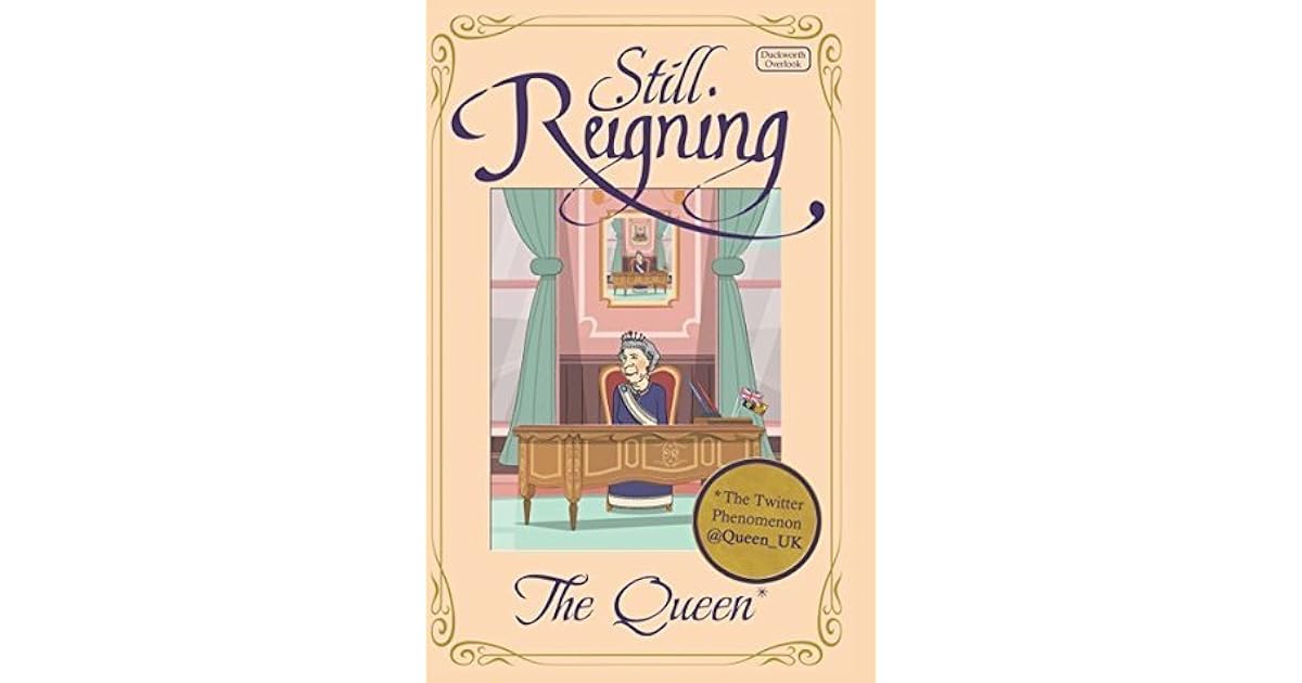 Still Reigning by @Queen_UK