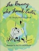 The Bunny Who Found Easter by Charlotte Zolotow