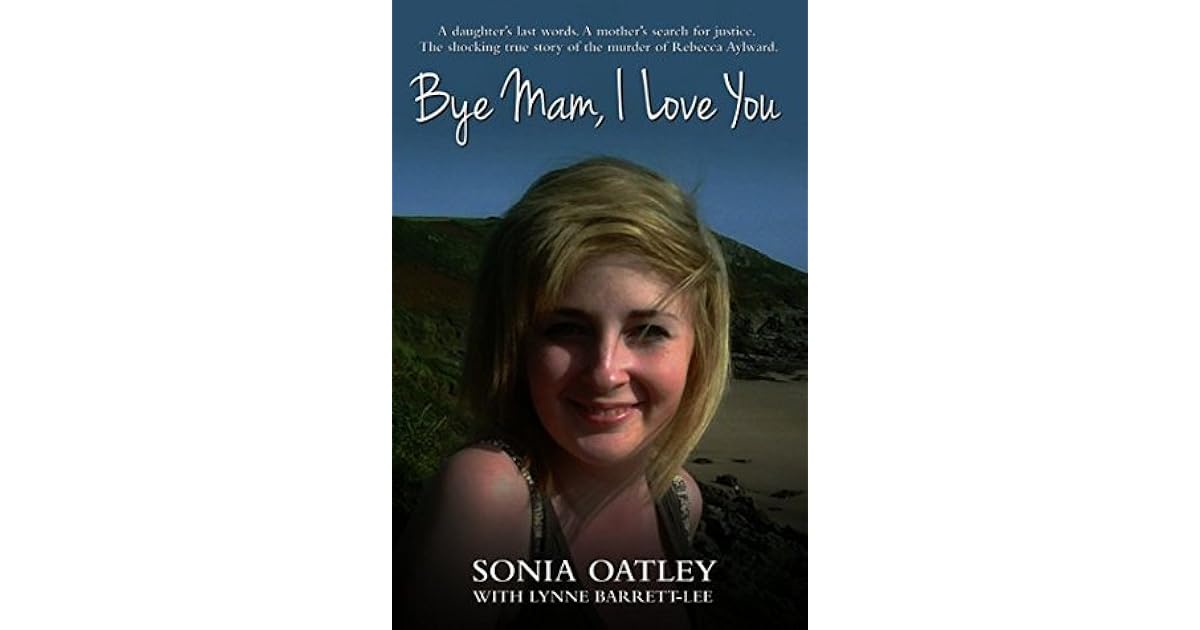 Bye Mam, I Love You by Sonia Oatley