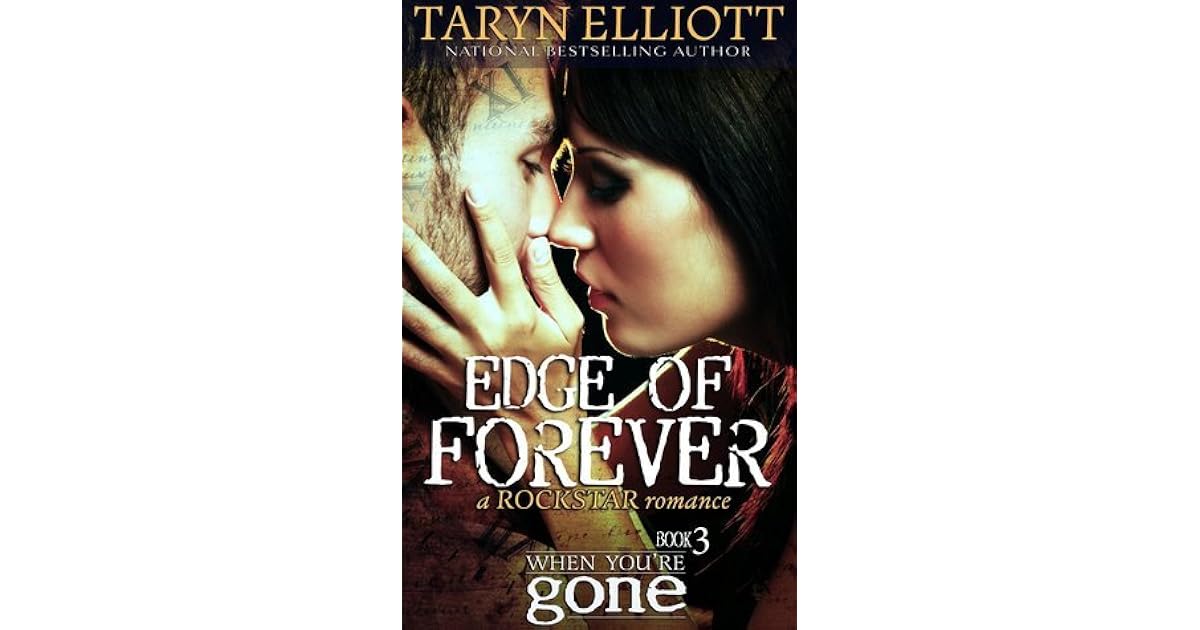 Edge of Forever (When You're Gone, #3) by Taryn Elliott