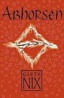 Abhorsen (Abhorsen, #3) by Garth Nix