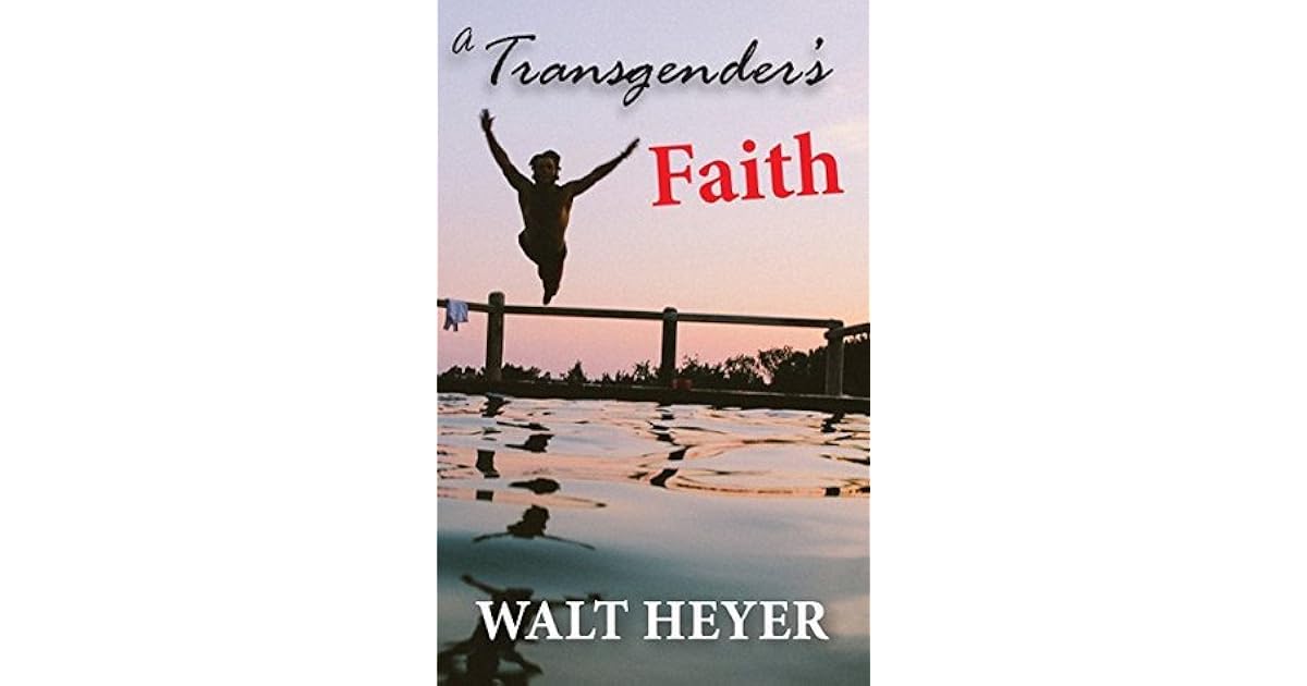 A Transgender's Faith by Walt Heyer