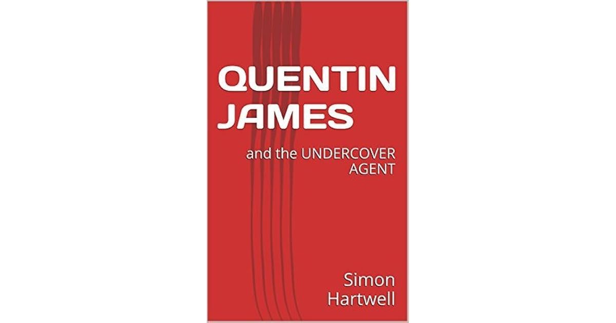 Quentin James and the Undercover Agent: (A school for young spies, spy ...