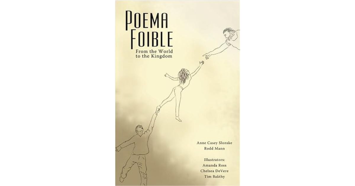 Poema Foible: From the World to the Kingdom by Rodd Mann