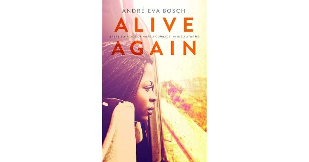 Alive Again by Andre Eva Bosch