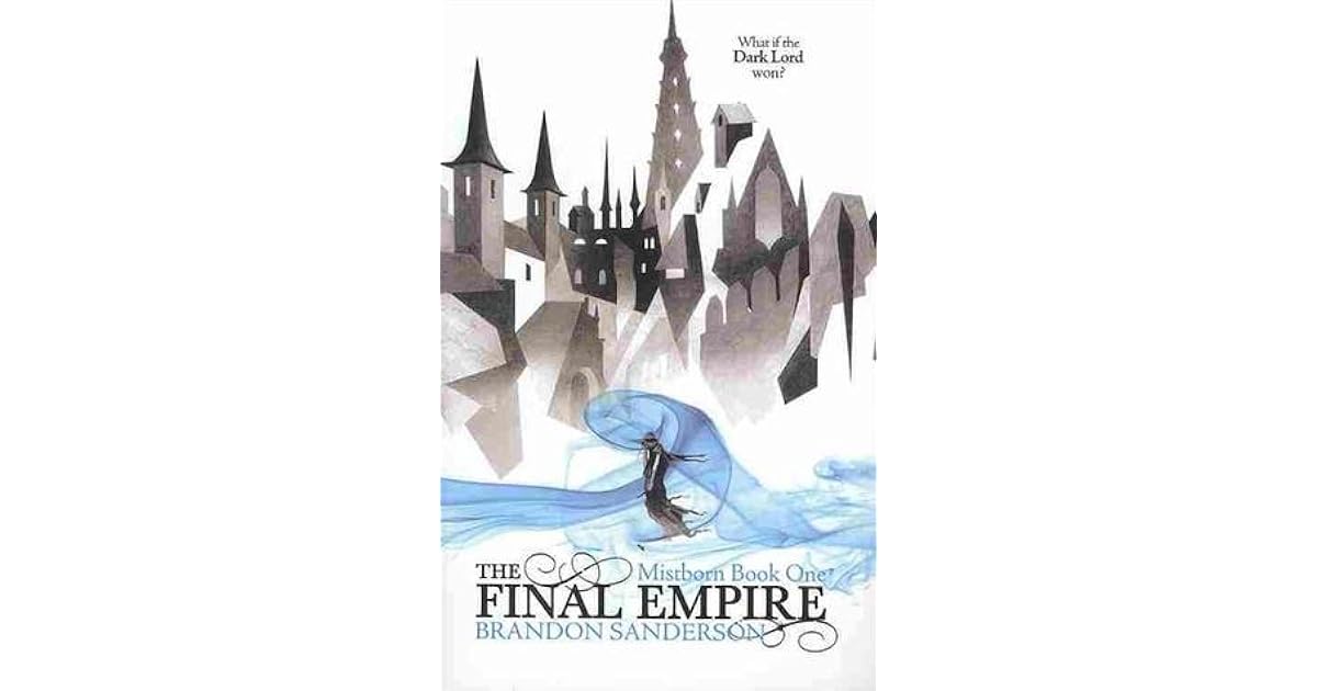The Final Empire (Mistborn, #1) by Brandon Sanderson