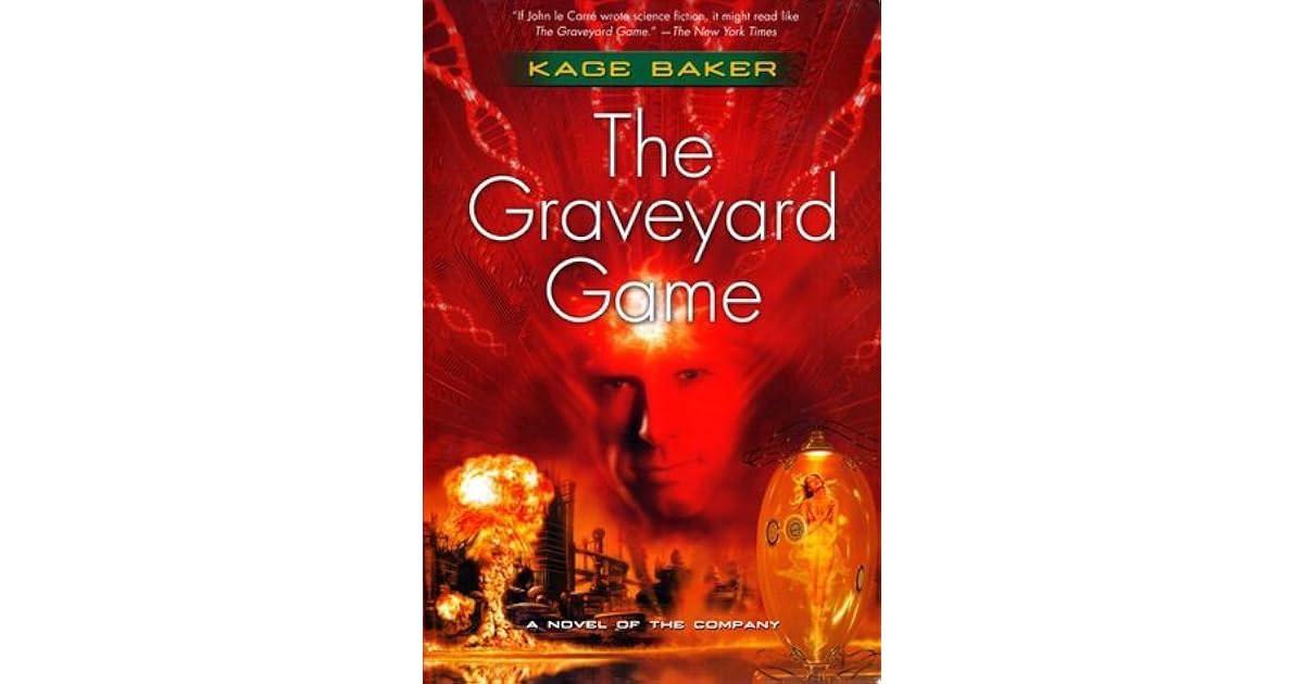 The Graveyard Game (The Company, #4) by Kage Baker
