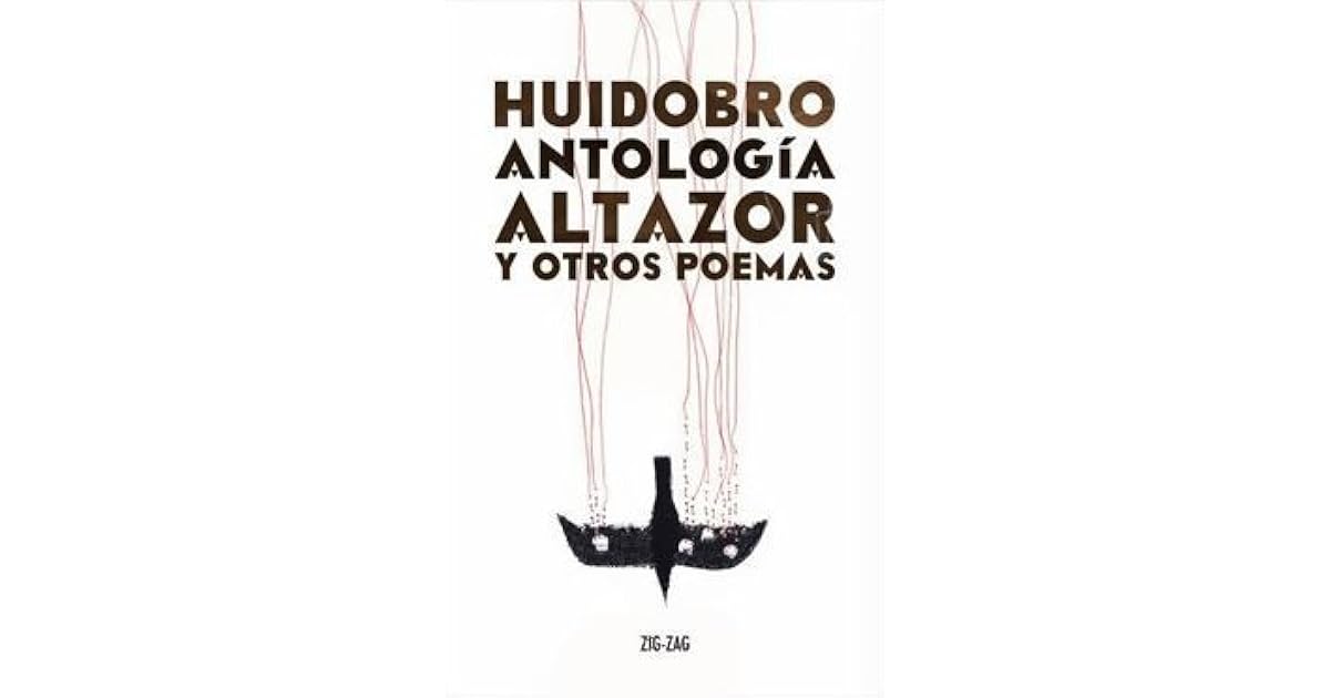 Antología Altazor y Otros Poemas by Vicente Huidobro