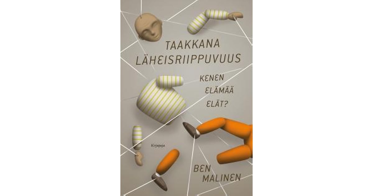Taakkana läheisriippuvuus : kenen elämää elät? by Ben Malinen