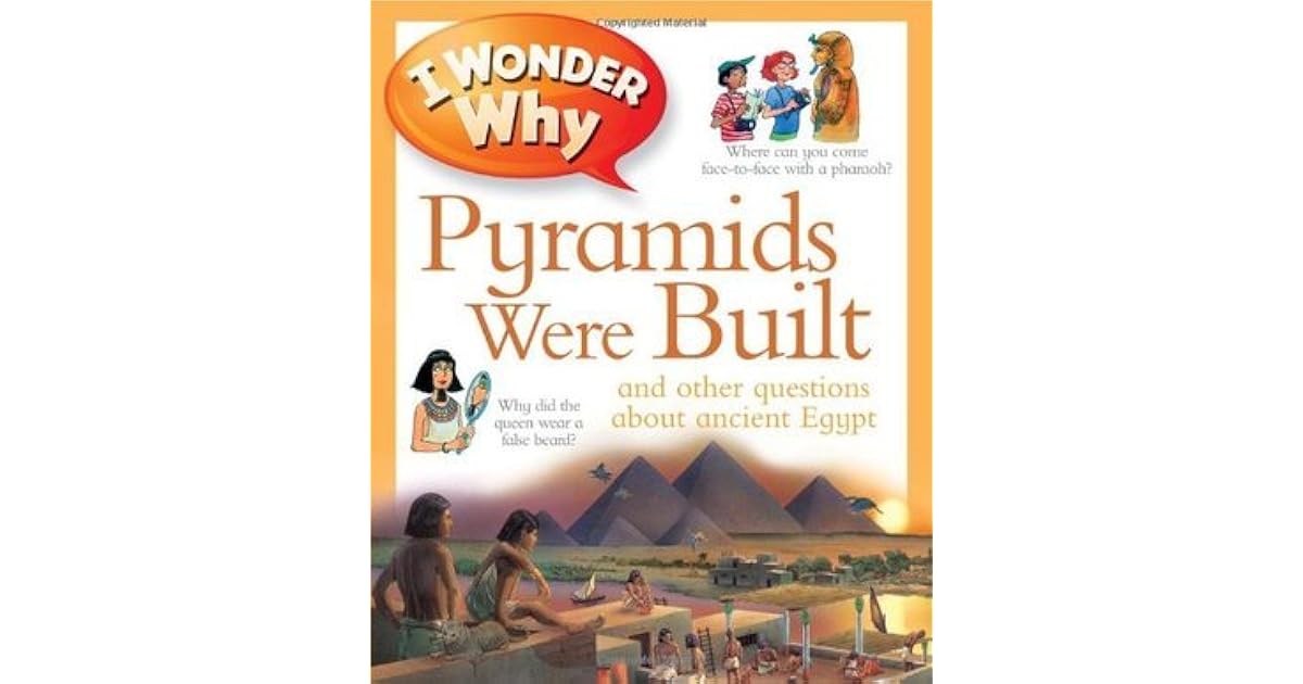 I Wonder Why Pyramids Were Built: And Other Questions about Ancient ...