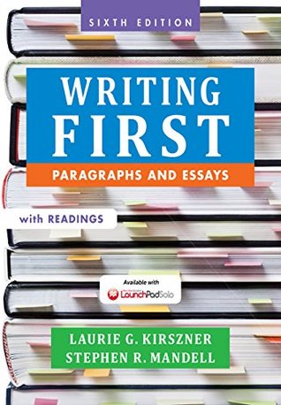 Writing First: Paragraphs and Essays, with Readings by Laurie G. Kirszner