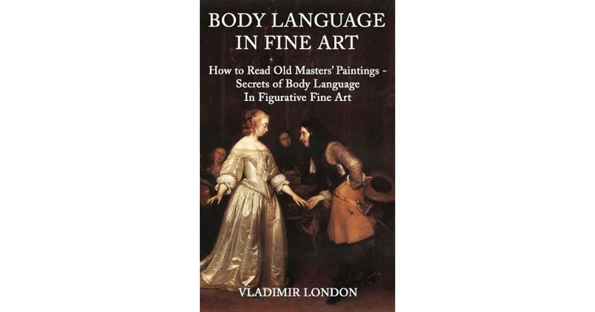 BODY LANGUAGE IN FINE ART: How to Read Old Masters’ Paintings - Secrets ...
