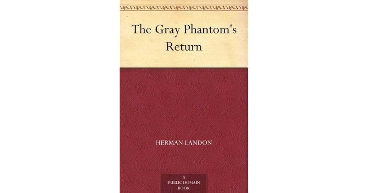 The Gray Phantom's Return by Herman Landon