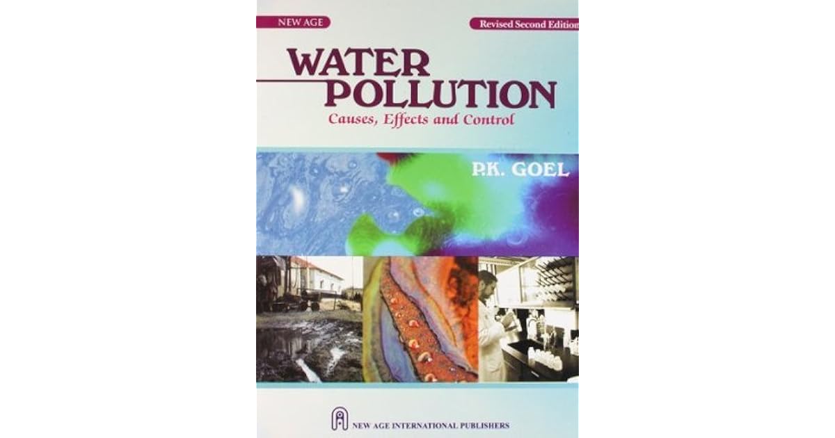 Water Pollution: Causes, Effects and Control by P.K. Goel