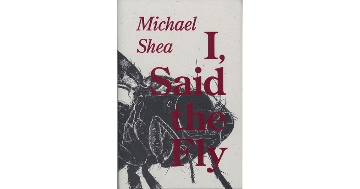 I, Said the Fly by Michael Shea