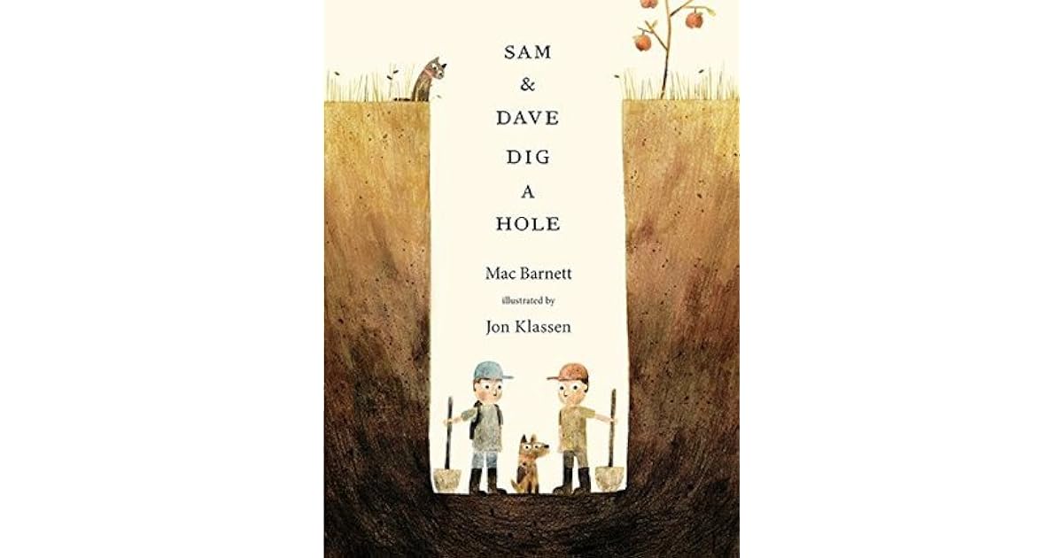 Sam and Dave Dig a Hole by Mac Barnett
