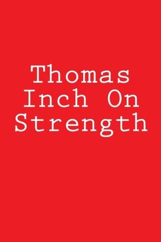 Thomas Inch On Strength by Thomas Inch