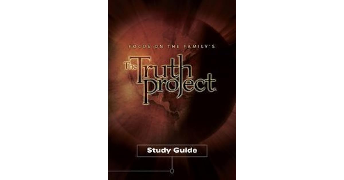 Focus On the Family's The Truth Project Study Guide by Focus on the Family