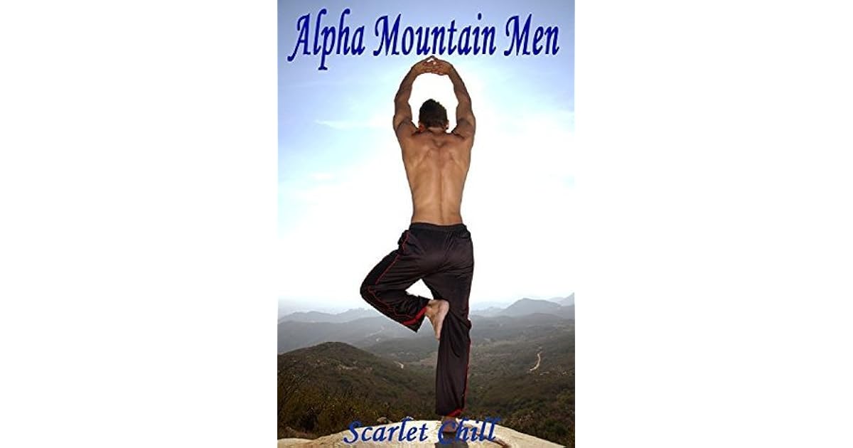 Alpha Mountain Men by Scarlet Chill