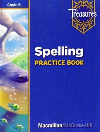 Treasures Spelling Practice Book Grade 6 by Macmillan Publishers
