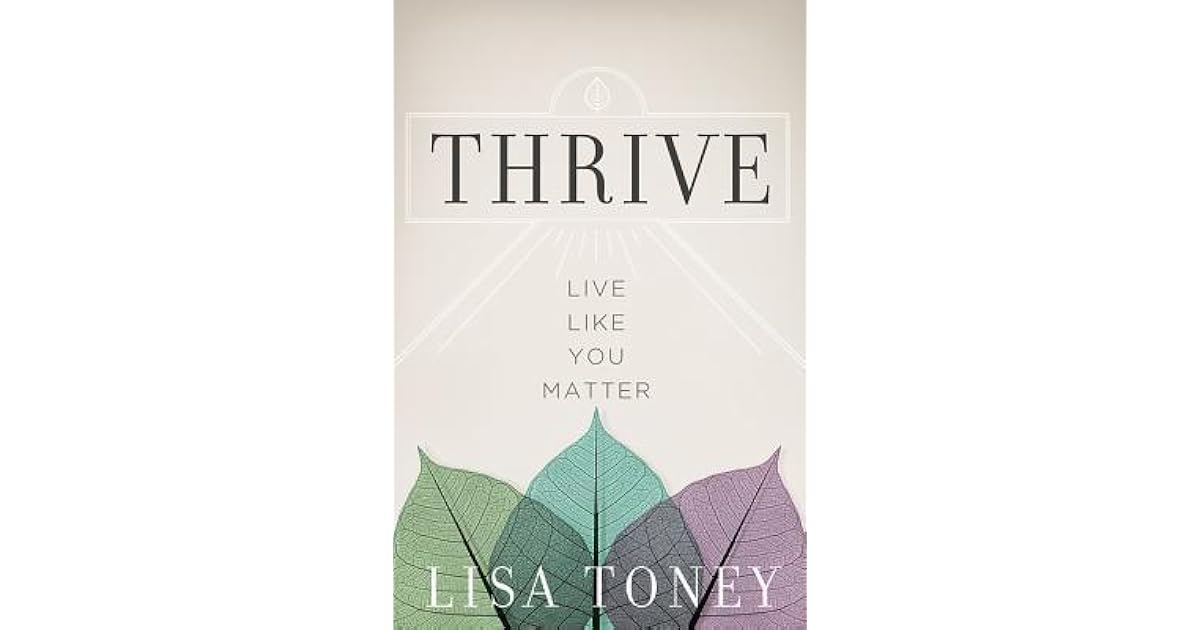 Thrive: Live Like You Matter by Lisa Toney