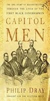 Capitol Men: The Epic Story of Reconstruction Through the Lives of the ...