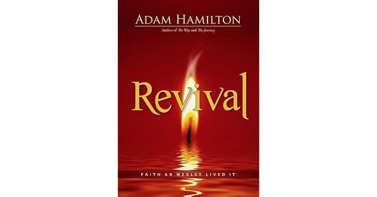Revival: Faith as Wesley Lived It by Adam Hamilton