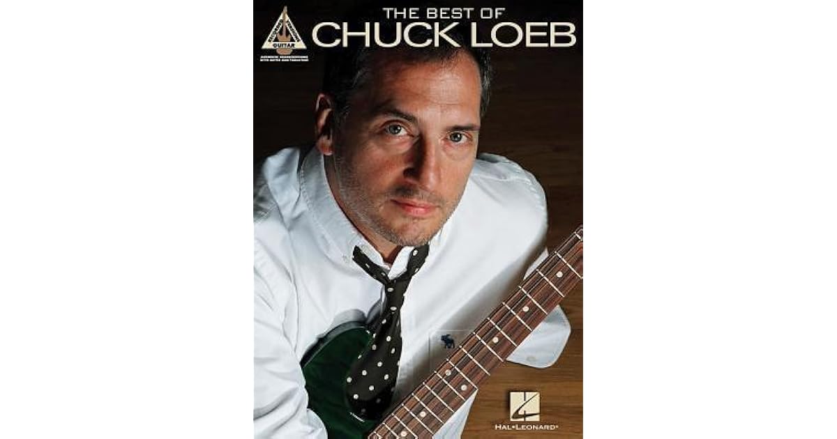 The Best of Chuck Loeb by Chuck Loeb