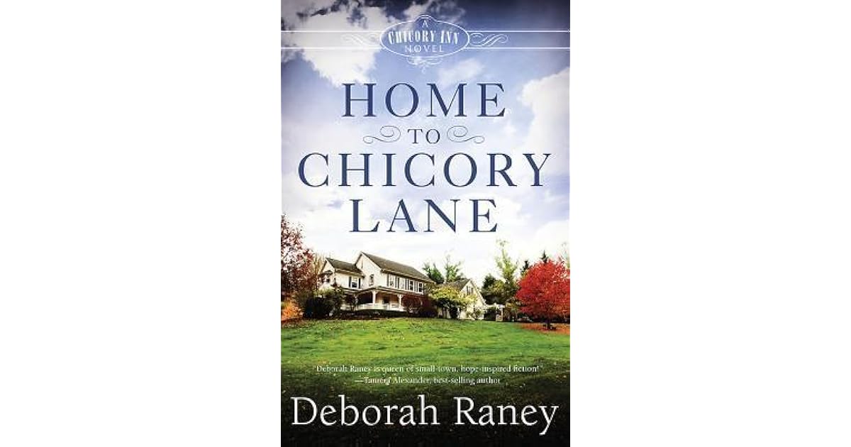 Home to Chicory Lane (Chicory Inn #1) by Deborah Raney