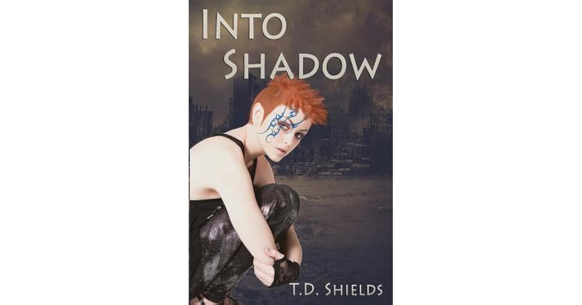 Into Shadow (Shadow and Light, #1) by T.D. Shields