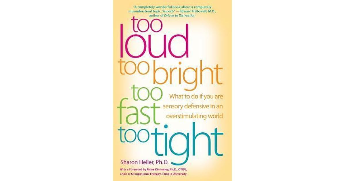 Too Loud, Too Bright, Too Fast, Too Tight: What to Do If You Are ...