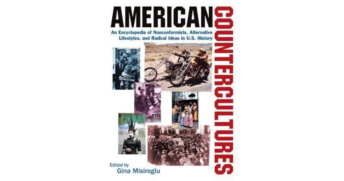 American Countercultures: An Encyclopedia of Nonconformists ...