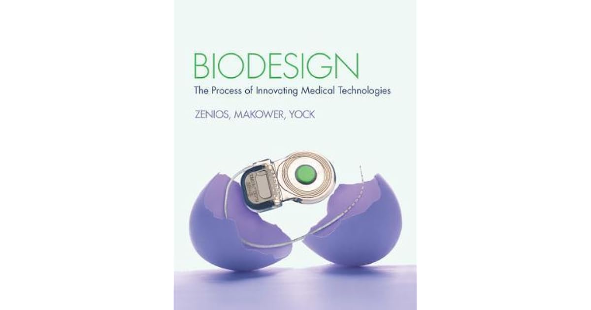 Biodesign: The Process of Innovating Medical Technologies by Stefanos A ...