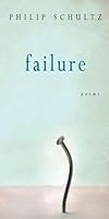 Failure by Philip Schultz