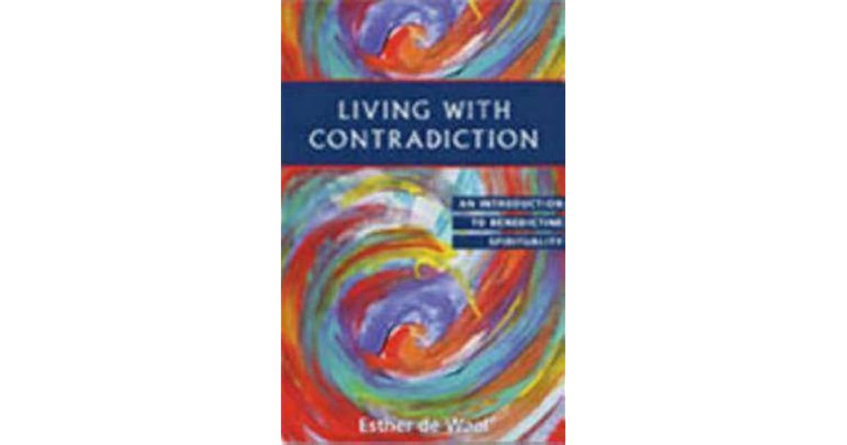 Living with Contradiction: An Introduction to Benedictine Spirituality ...