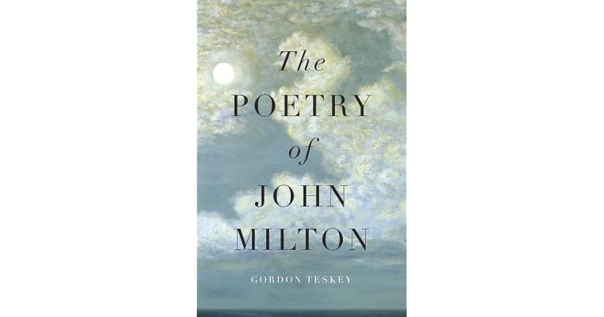 The Poetry of John Milton by Gordon Teskey