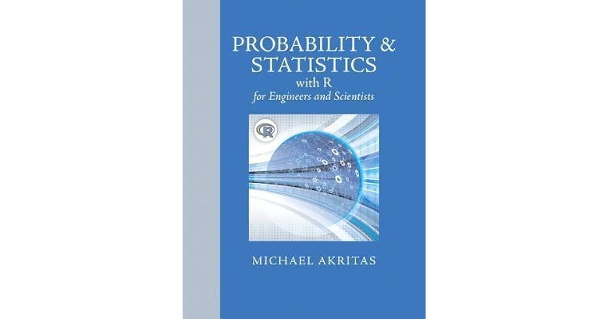 Probability & Statistics with R for Engineers and Scientists by Michael ...