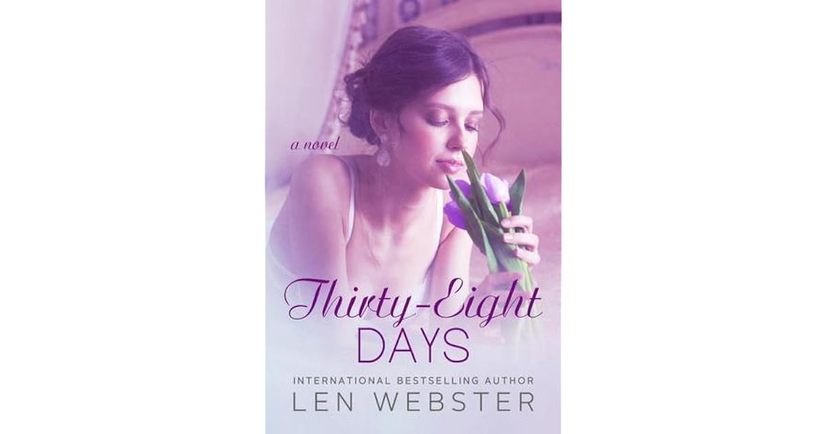 Thirty-Eight Days (Thirty-Eight, #1) by Len Webster
