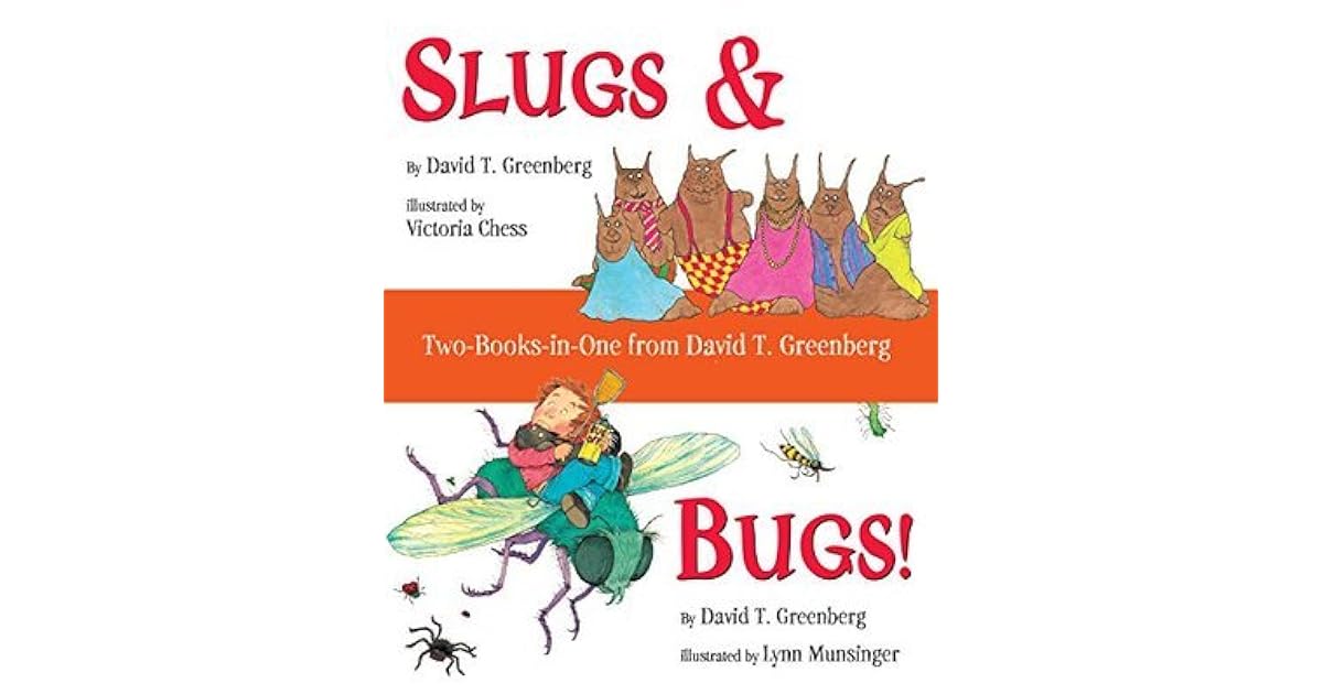 Slugs & Bugs! Two-Books-in-One from David T. Greenberg by David T ...