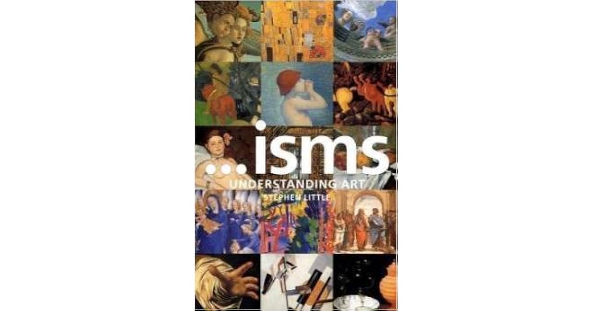 Isms: Understanding Art by Stephen Little — Reviews, Discussion ...