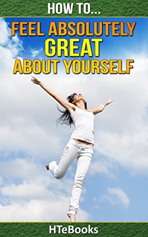 Step Into Your Greatness: 25 Powerful Ways to Feel Absolutely Great ...
