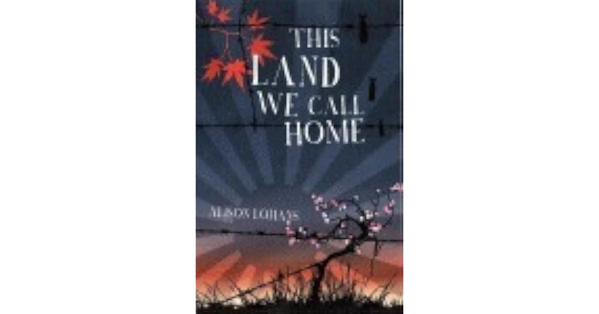 This Land We Call Home by Alison Lohans
