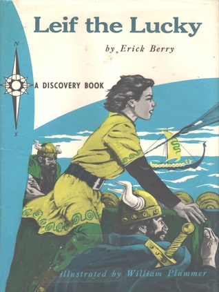 Leif The Lucky: Discoverer Of America by Erick Berry