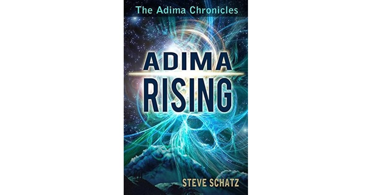 Adima Rising (The Adima Chronicles, #1) by Steve Schatz
