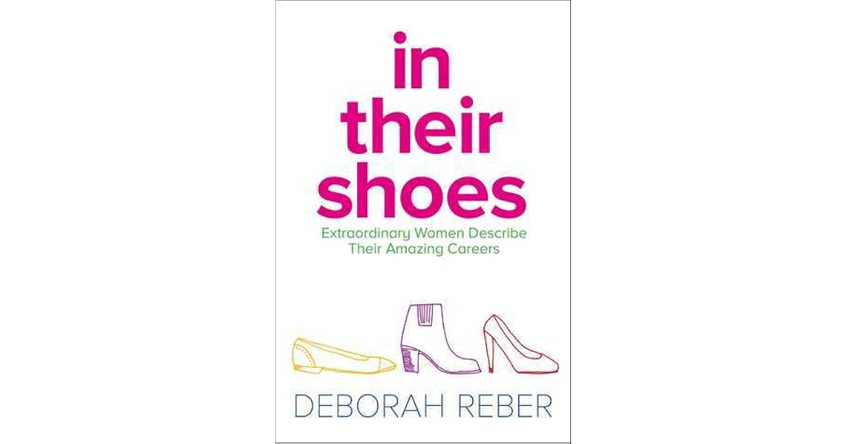 In Their Shoes: Extraordinary Women Describe Their Amazing Careers by ...